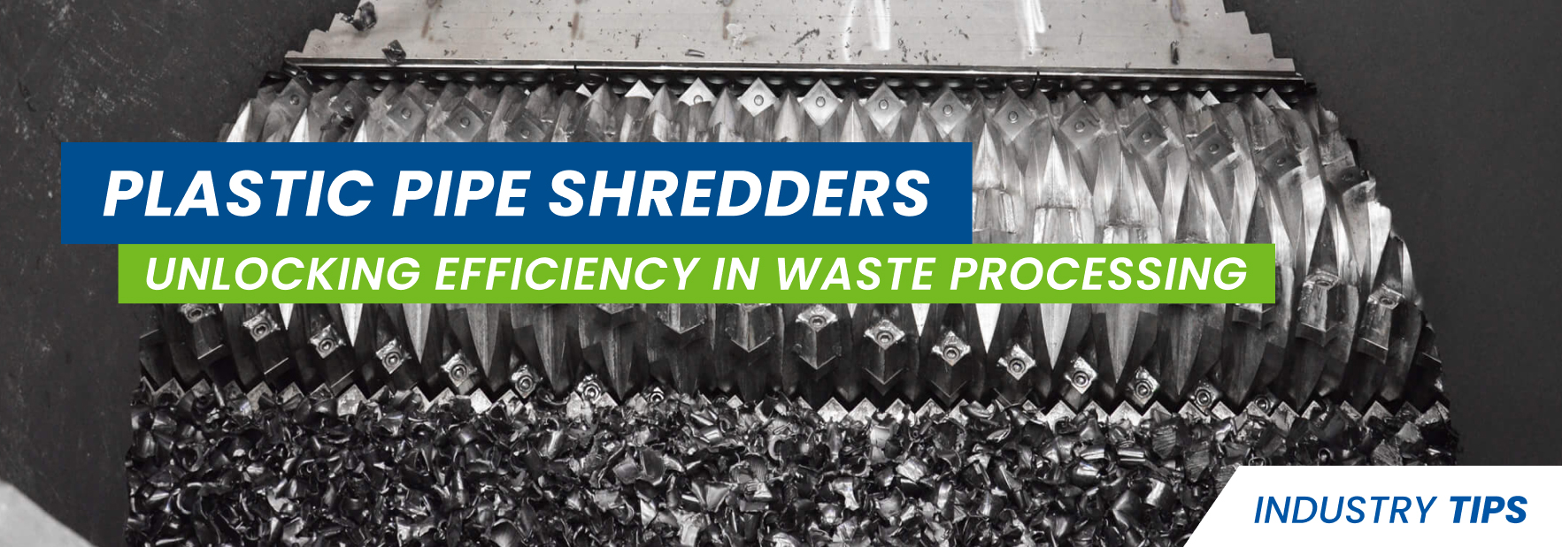 Plastic Pipe Shredders: Unlocking Efficiency in Waste Processing ...